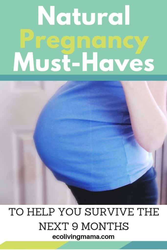 Natural Pregnancy Essentials: Holistic Pregnancy Must-Have’s | Eco ...