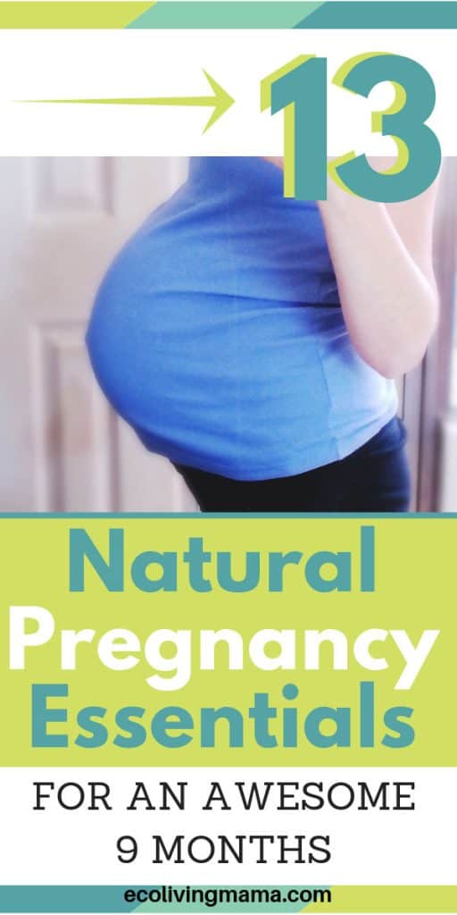 Natural Pregnancy Essentials: Holistic Pregnancy Must-Have’s | Eco ...